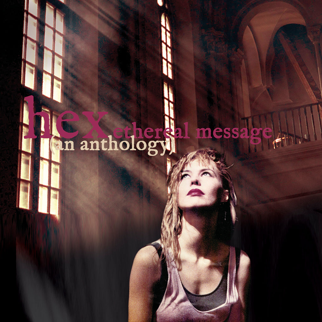 HEX - Ethereal Message (An Anthology) - 2CD [NOV 1] – Spindizzy