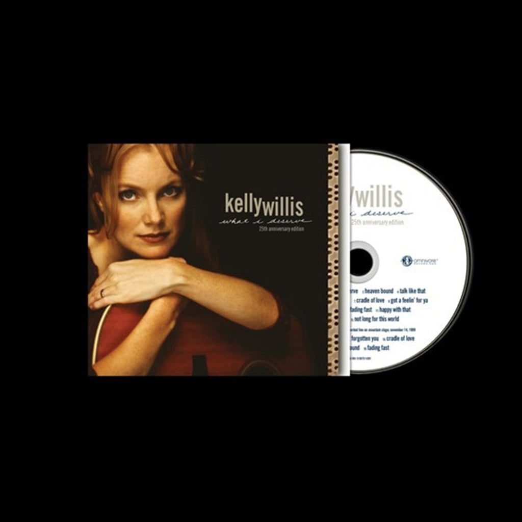 KELLY WILLIS - What I Deserve: 25th Anniversary (Expanded Edition) - C ...
