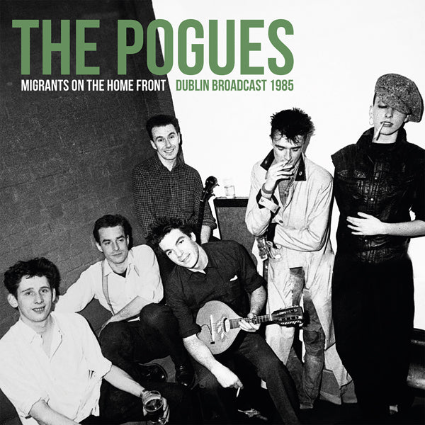 THE POGUES - Migrants On The Home Front (Dublin Broadcast 1985) - 2LP ...