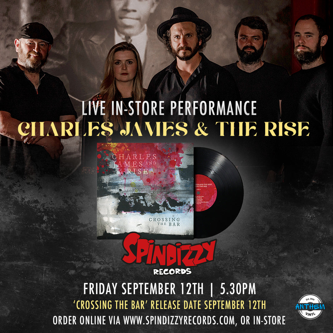 CHARLES JAMES & THE RISE - Instore + Signing - SEP 12th – Spindizzy