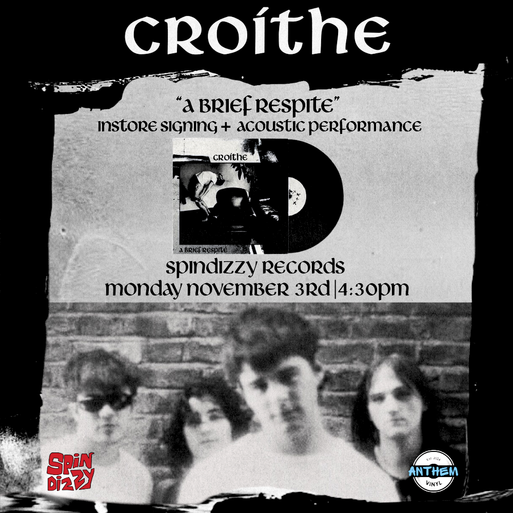 CROÍTHE- Instore & Signing - NOV 3rd – Spindizzy